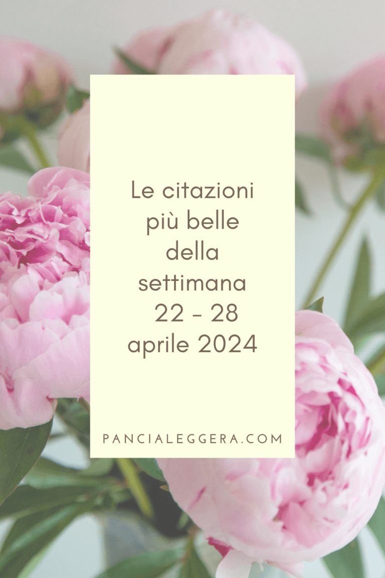 Frasi e citazioni più belle della settimana 22-28 aprile 2024