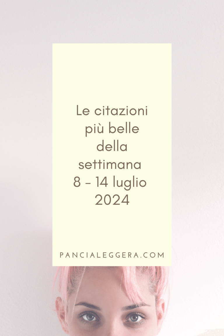 Le frasi più belle della settimana 8 - 14 luglio